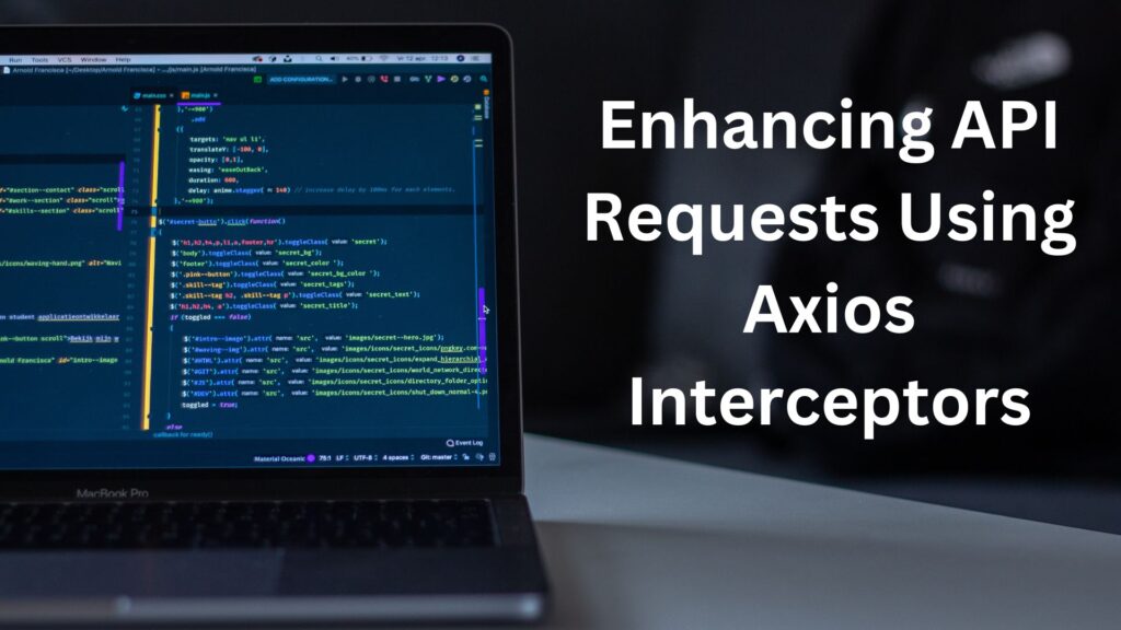 Axios Interceptors – Pros and common use cases | Zweck Infotech